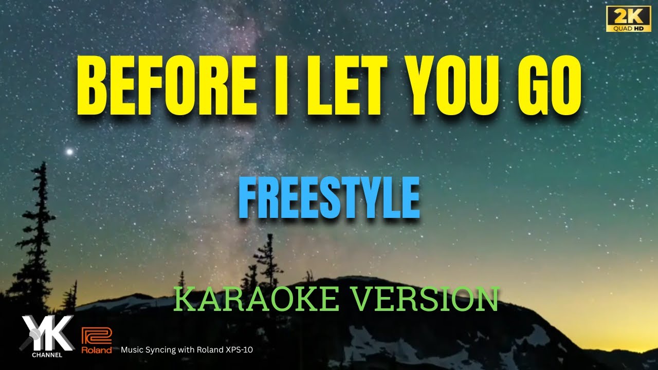 Before I Let You Go Freestyle Karaoke Version Youtube