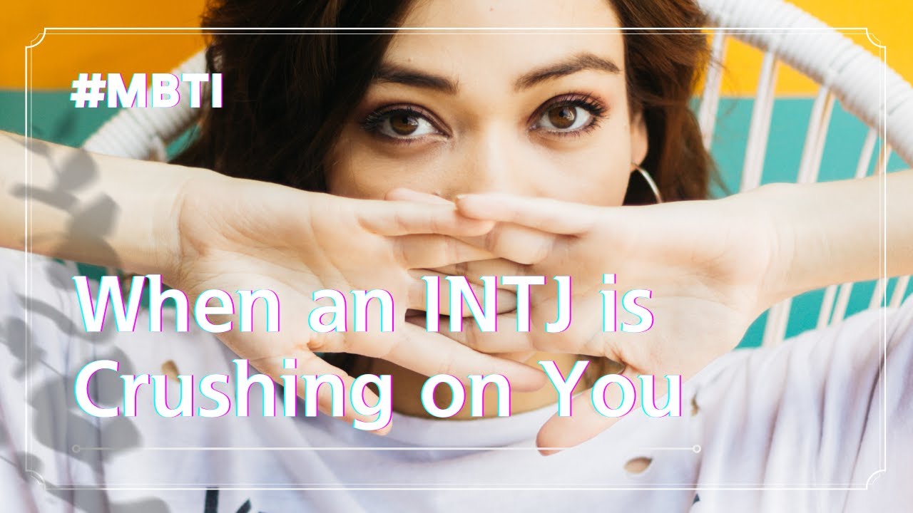 Signs How To Know If An Intj Likes You Youtube