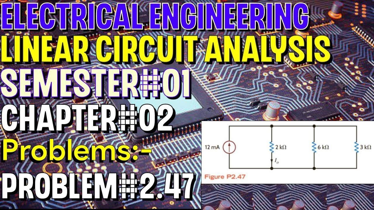 Linear Circuit Analysis Chapter 02 Problem 2 47 Basic Engineering