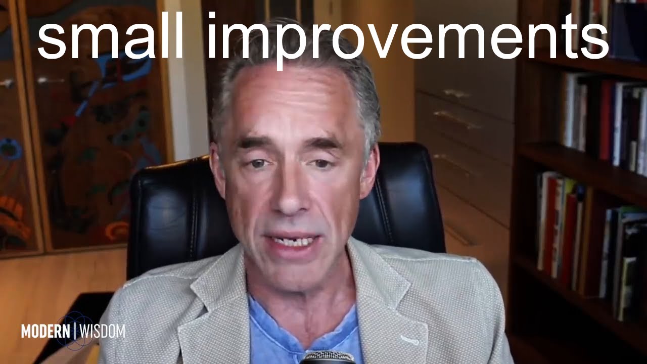 Small Incremental Improvements Jordan Peterson Youtube