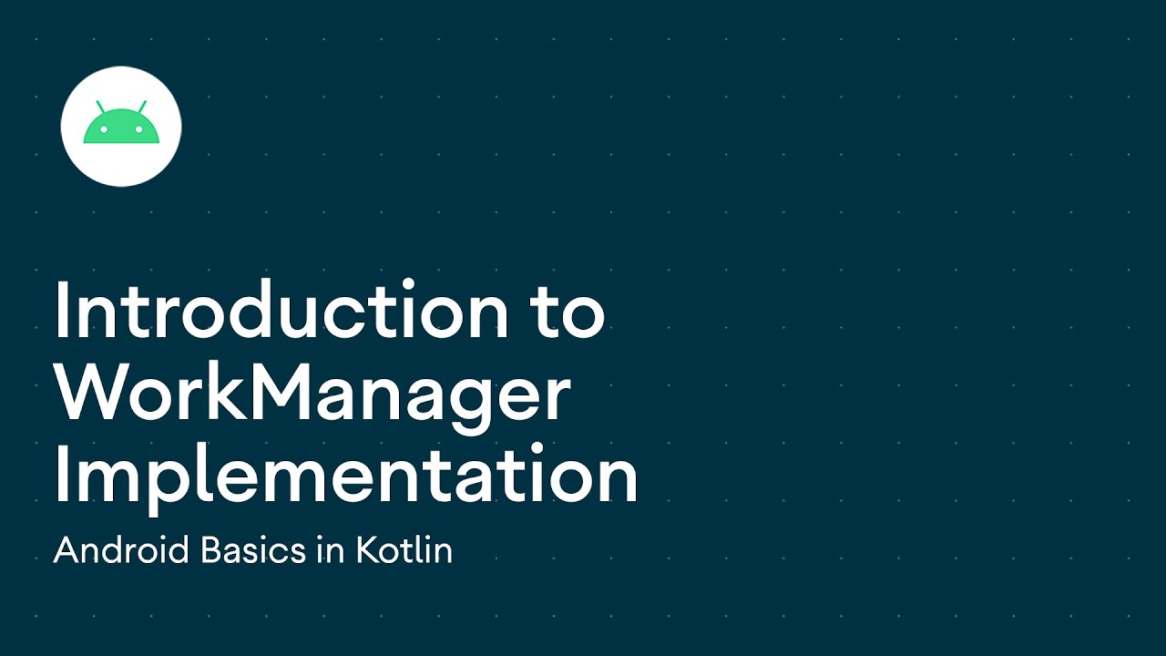 Introduction To Workmanager Implementation Youtube