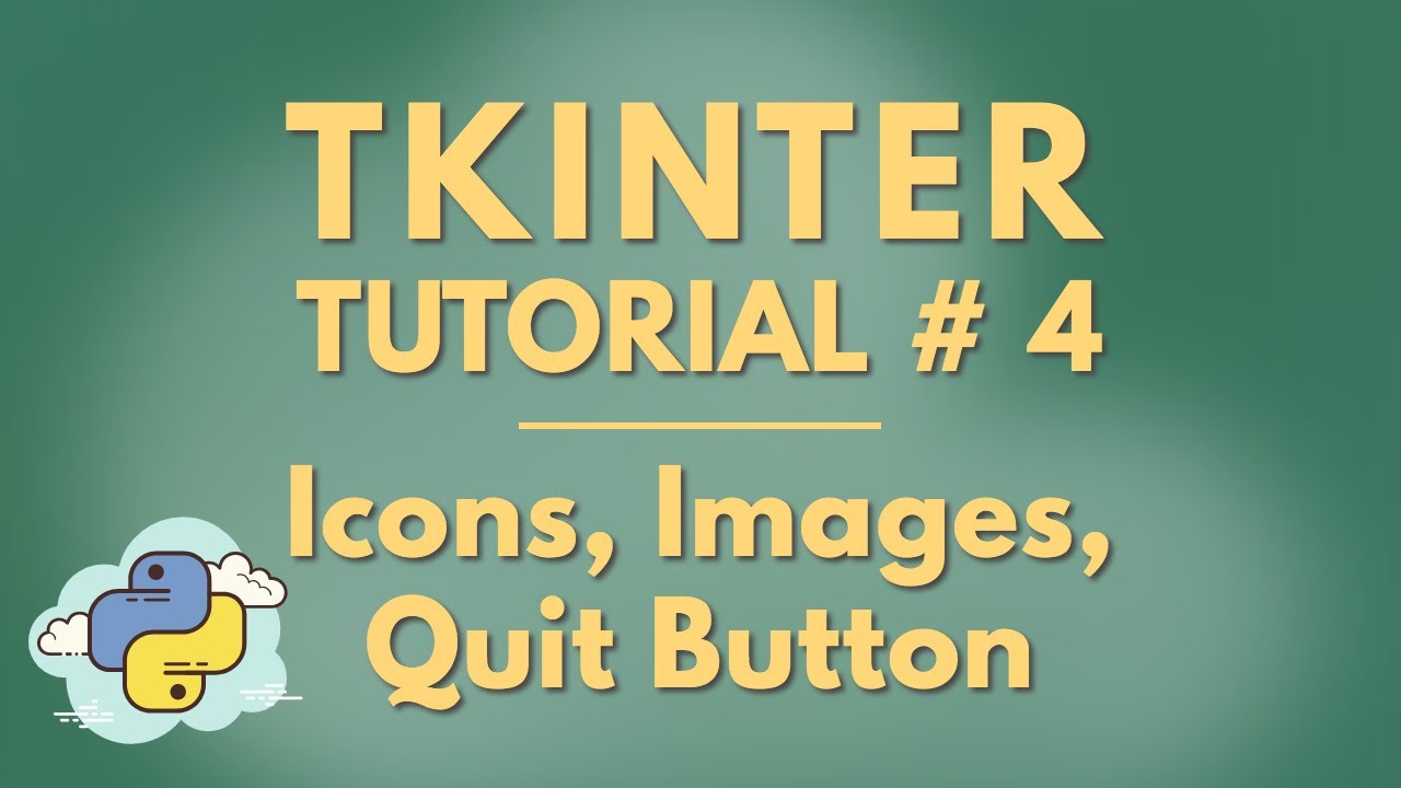 Tkinter Tutorial 4 Icons Image Quit Button Youtube
