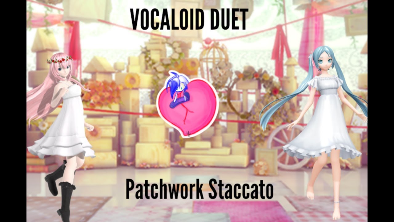 Vocaloid Patchwork Staccato Miku And Luka Duet Youtube