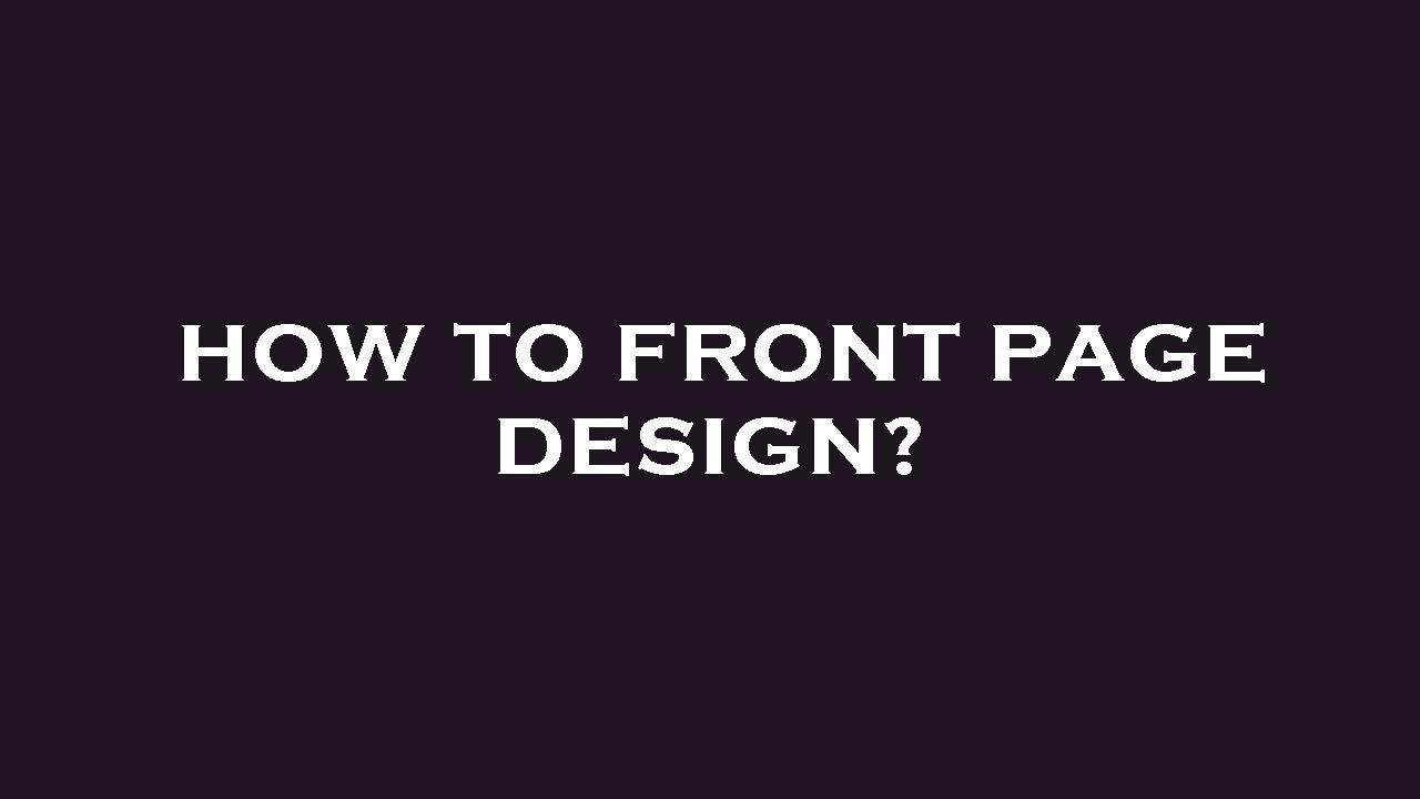 How To Front Page Design Youtube