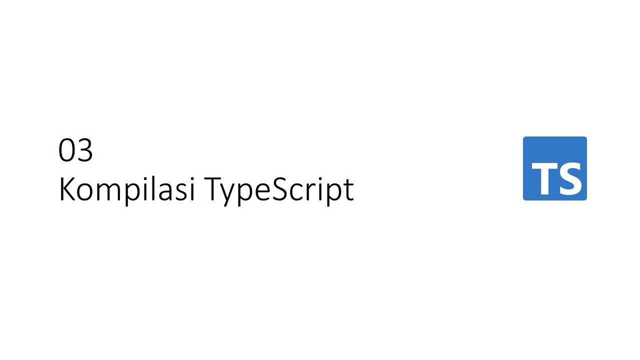 03 Kompilasi Typescript Belajar Typescript Youtube