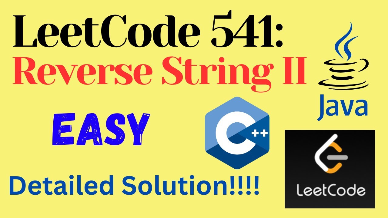 Leetcode 541 Reverse String Ii Easy C Java Detailed