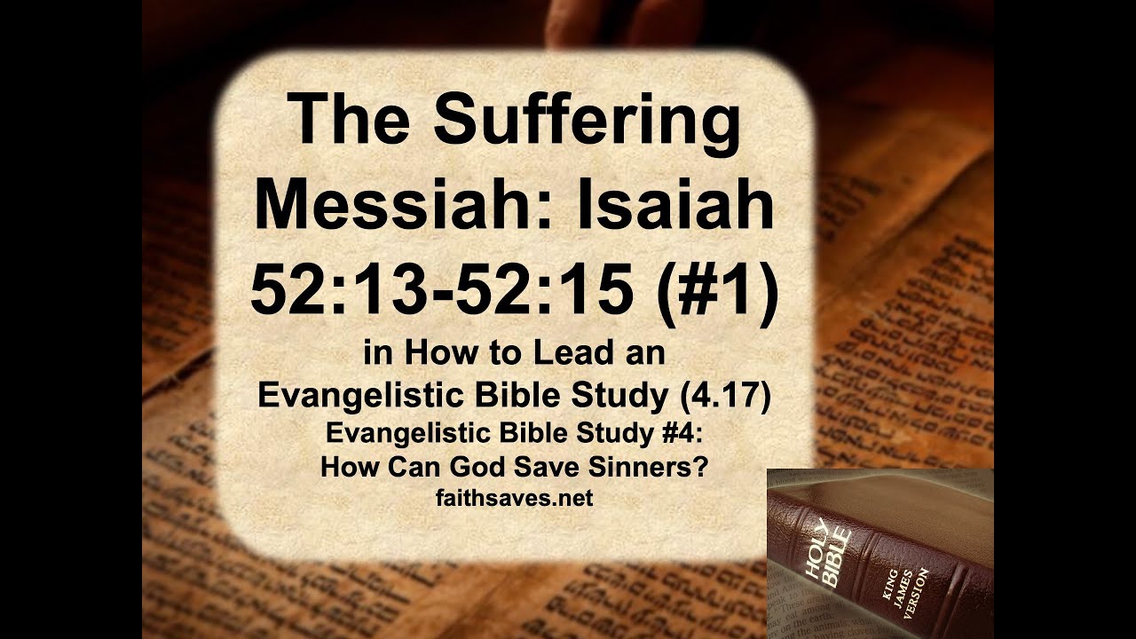 Isaiah 52 13 52 15 The Suffering Messiah The Lord Jesus 1 Intro To