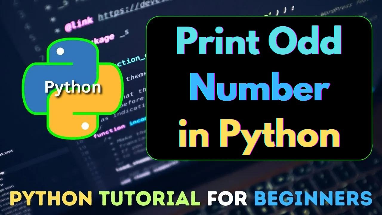 7 How To Print Odd Number In Python Using While Loop Python Tutorial