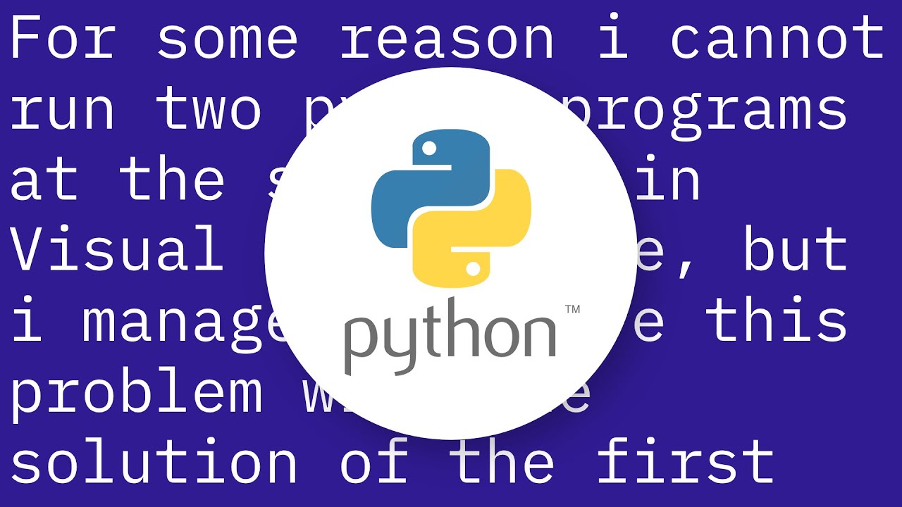 Running Two Python File At The Same Time In Visual Studio Code Youtube