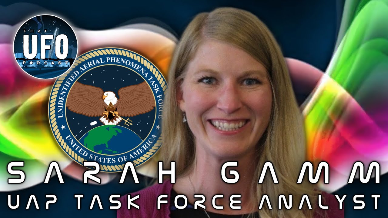 Preview Sarah Gamm Uap Task Force That Ufo Podcast Youtube