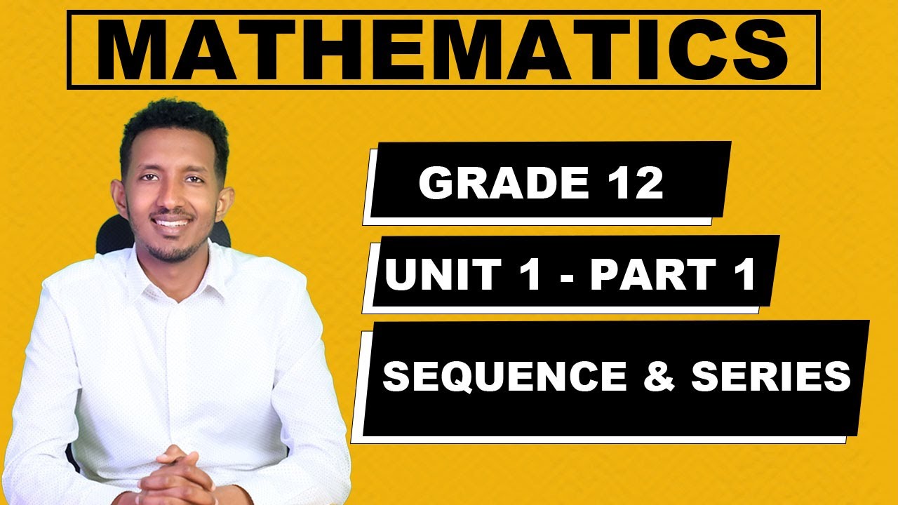 Grade 12 Mathematics Unit 1 Sequence And Series Part 1 Youtube