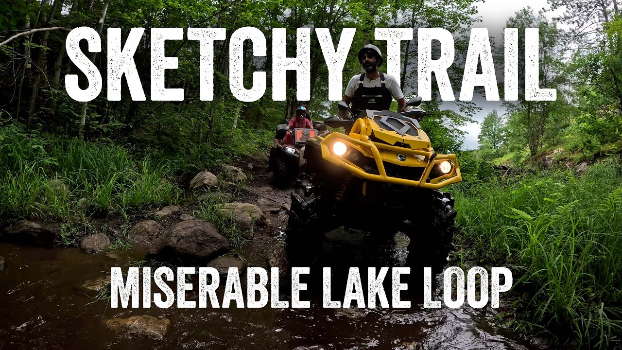 Sketchy Trail Miserable Lake Loop On Atv S Youtube