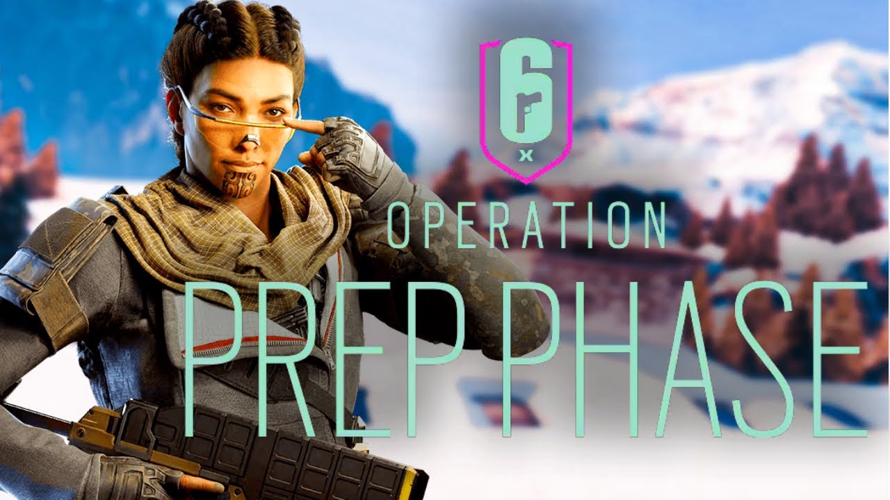The New Rainbow Six Siege Season Is Here Operation Prep Phase Youtube