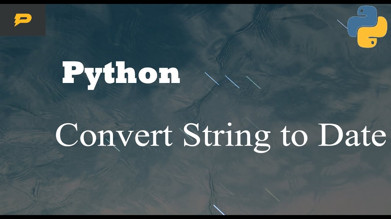 Python Convert String To Date Youtube
