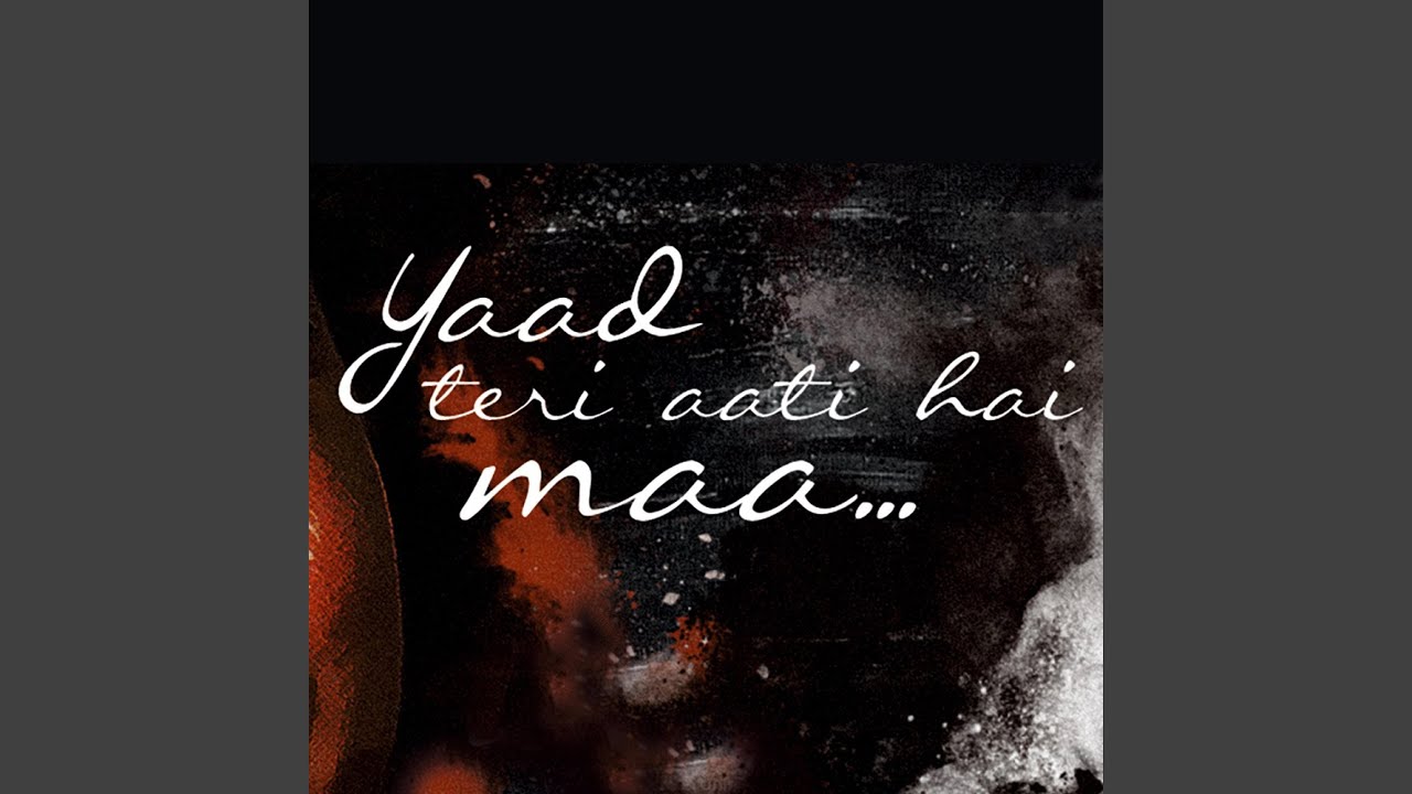 Yaad Teri Aati Hai Maa Youtube Music