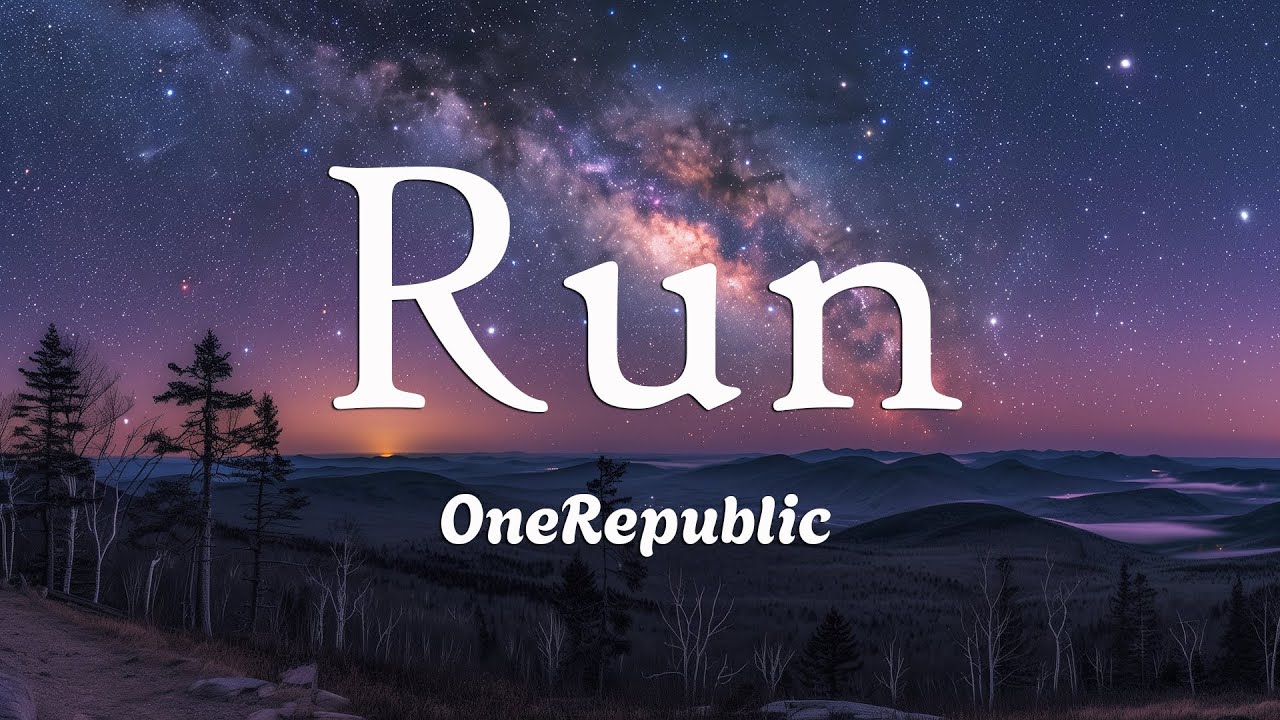 Onerepublic Run Lyrics Youtube