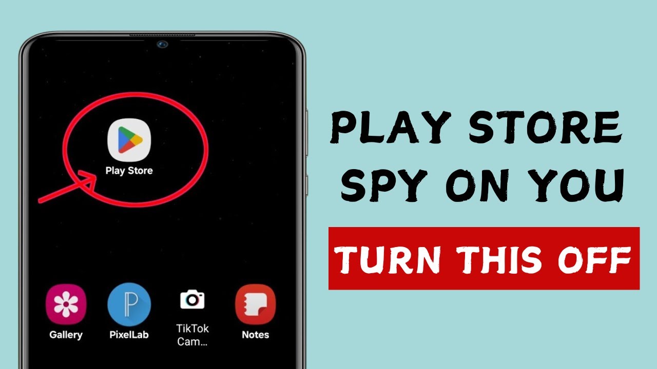 Play Store Spy On You Change These Settings Youtube