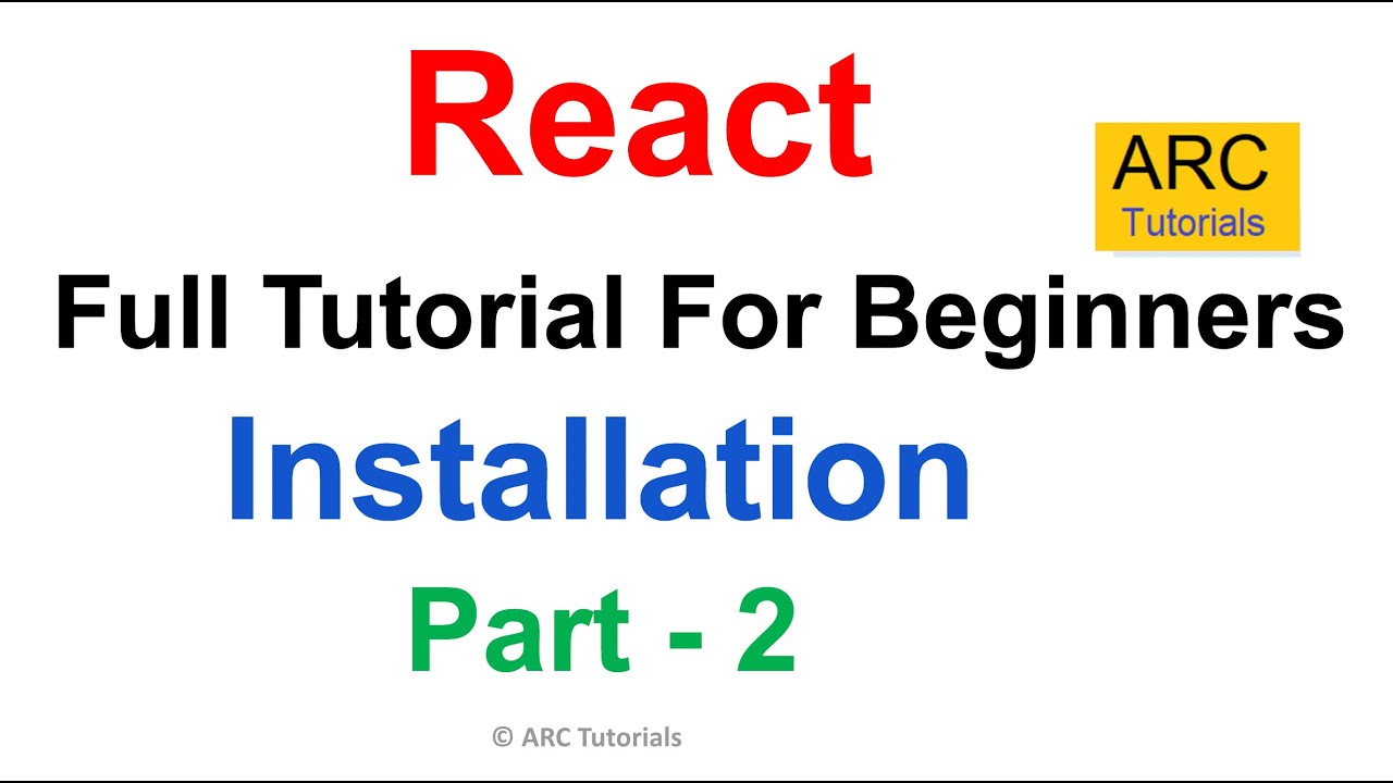 Reactjs Tutorial For Beginners Part 2 Installation Youtube