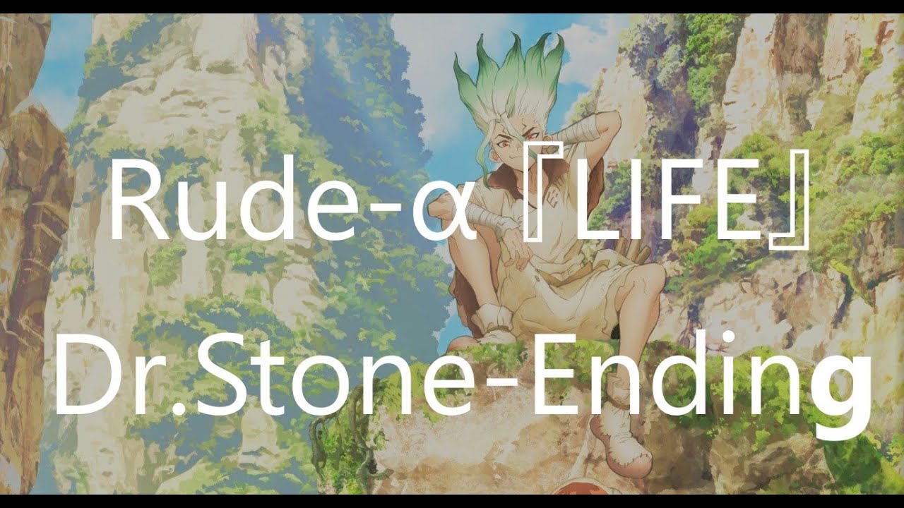 Rude α Life Dr Stone Ending Youtube