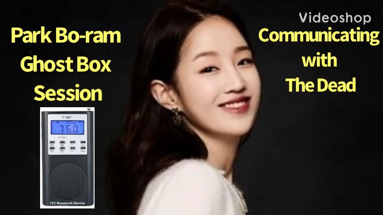 Park Bo Ram Celebrity Ghost Box Session Interview Spirit Box Evp Youtube