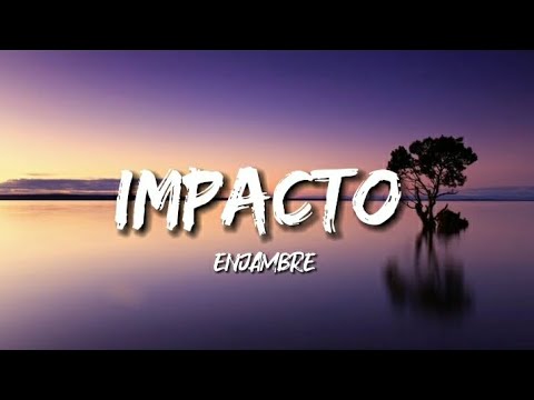Impacto Enjambre Letra Youtube Music