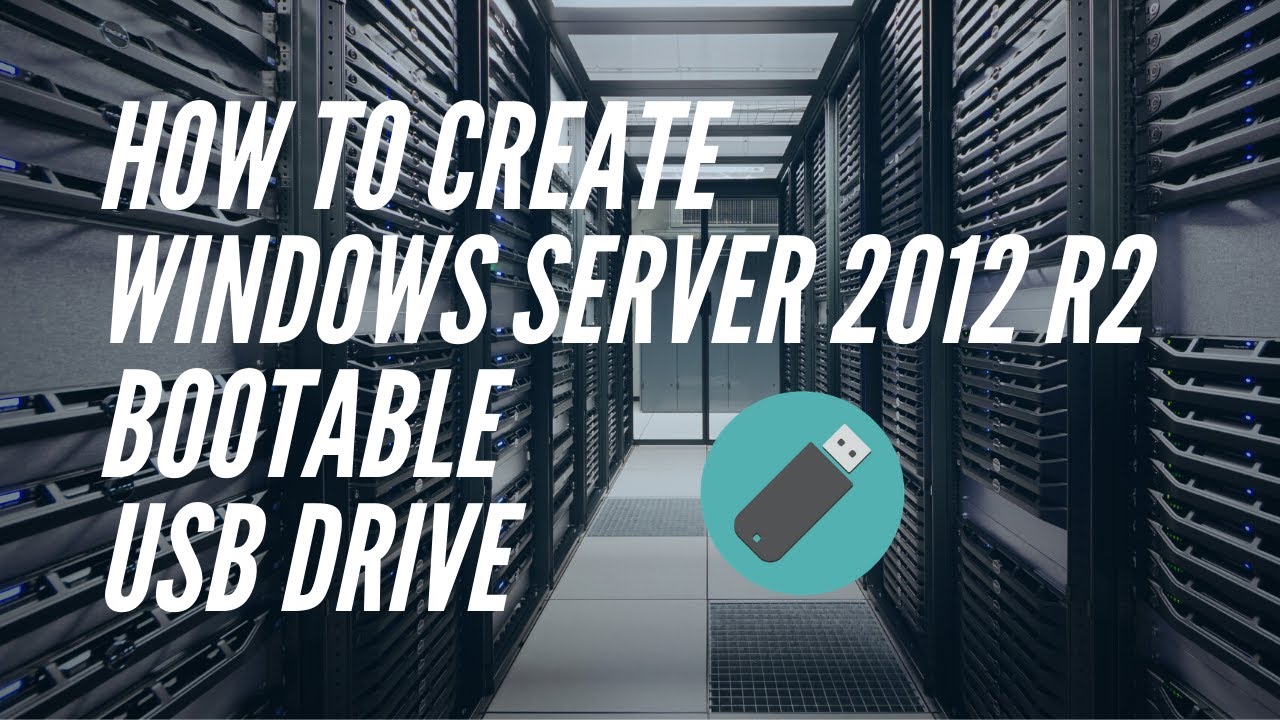 How To Create Windows Server 2012 R2 Bootable Usb Drive Step By Step