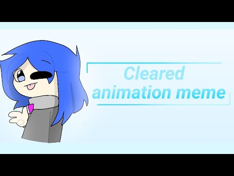 Cleared Animation Meme Test Youtube