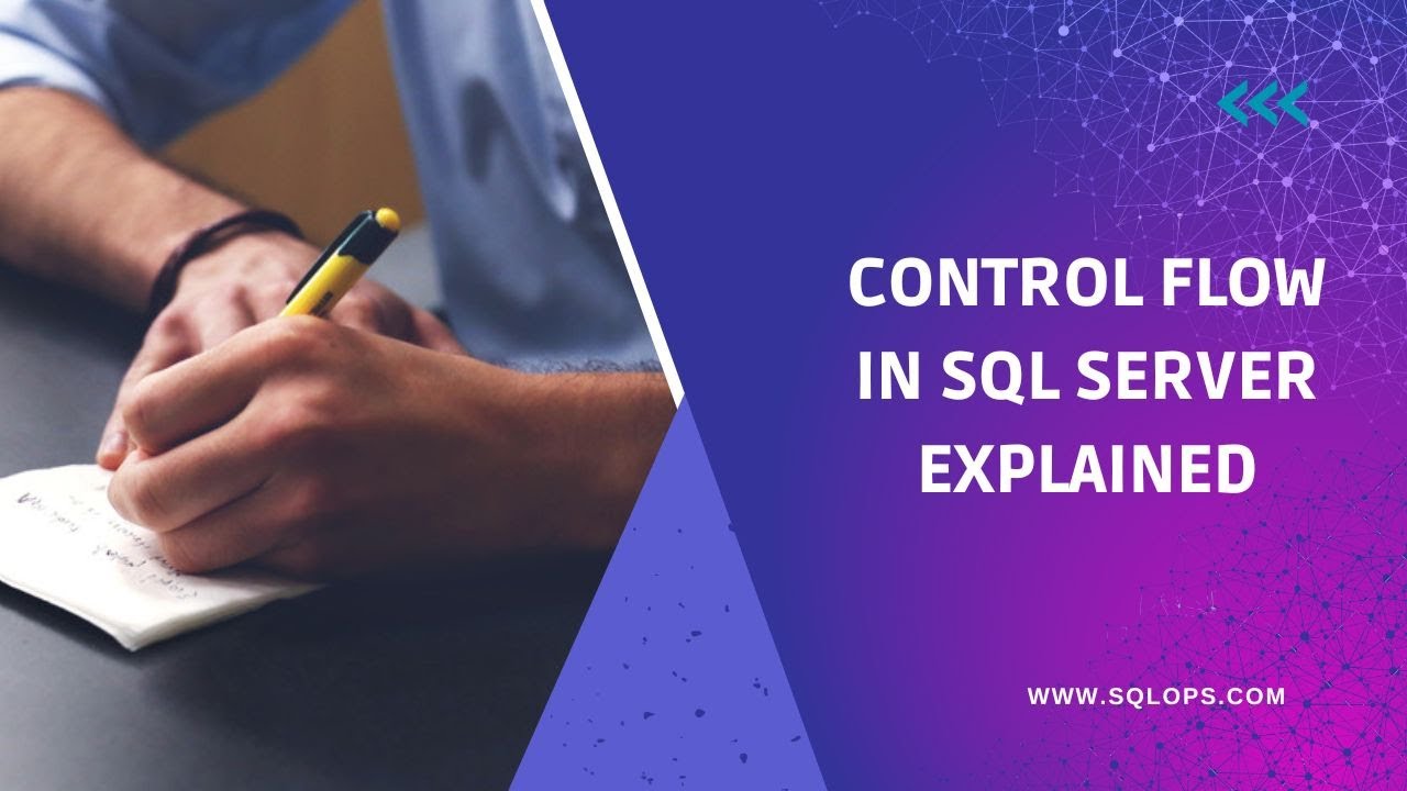 Control Flow In Sql Server Controlling Program Flow Youtube