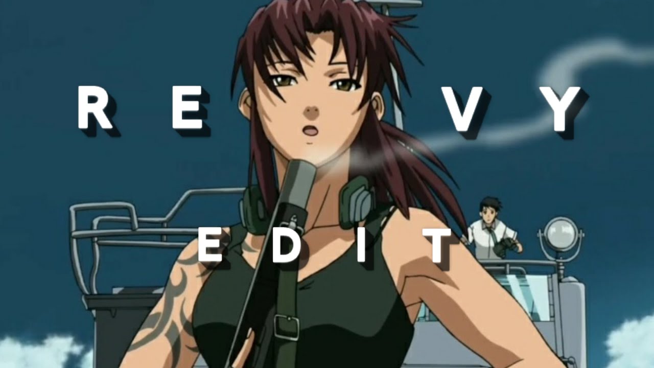 Revy Black Lagoon Edit Caroline Youtube