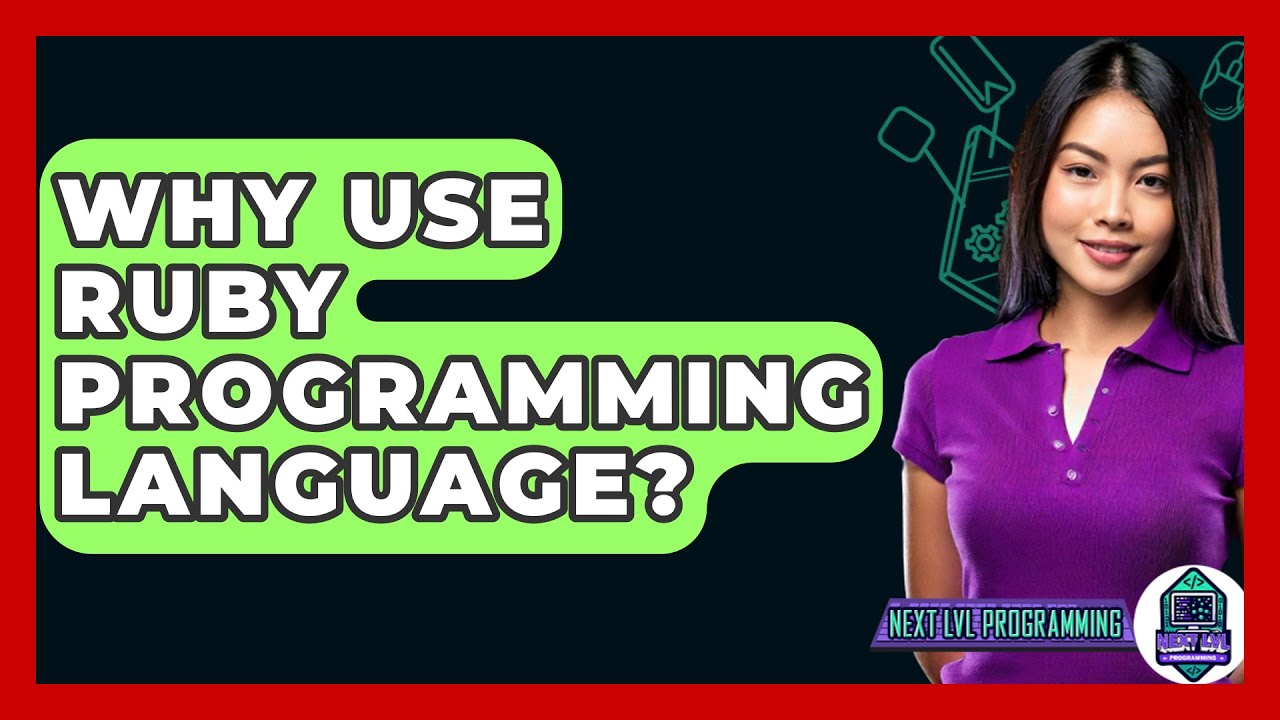 Why Use Ruby Programming Language Next Lvl Programming Youtube