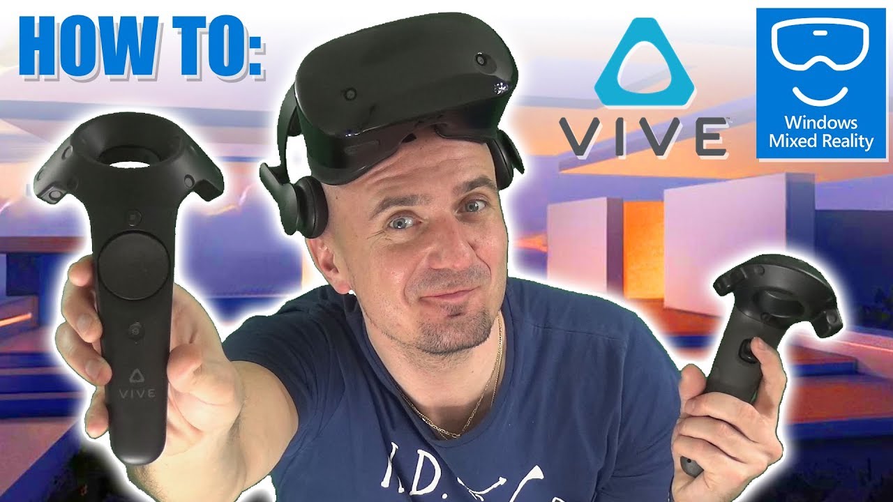 Tutorial How To Use Htc Vive Controllers With Windows Mixed Reality