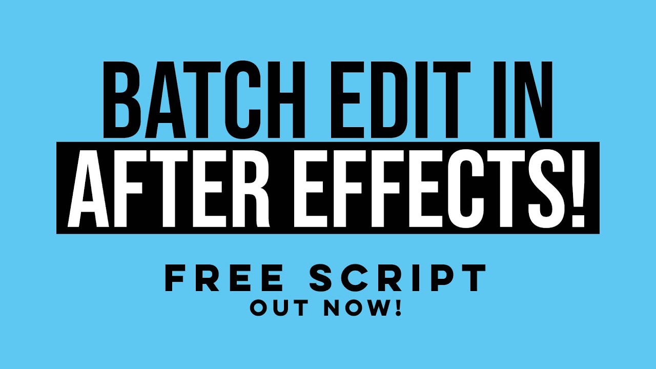 New Script Batch Edit After Effects Comps Youtube