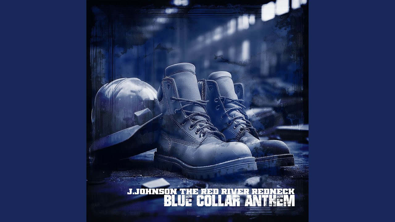 Blue Collar Anthem J Johnson Song Lyrics Music Videos Concerts