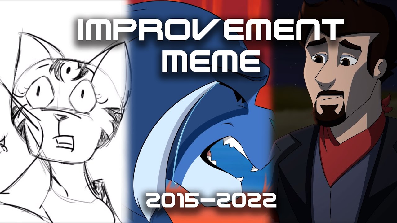 Animation Improvement Meme 2015 2022 Youtube
