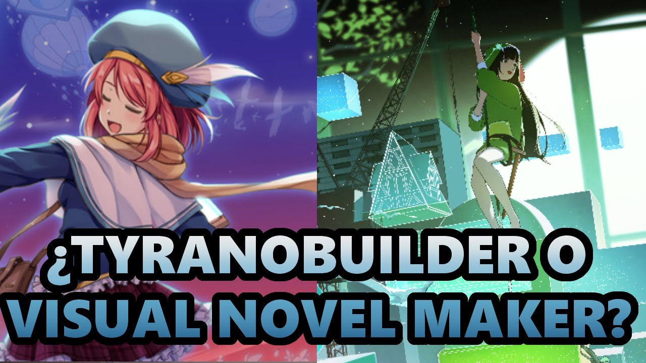 Tyranobuilder Vs Visual Novel Maker Comparativa Simple Y Honesta