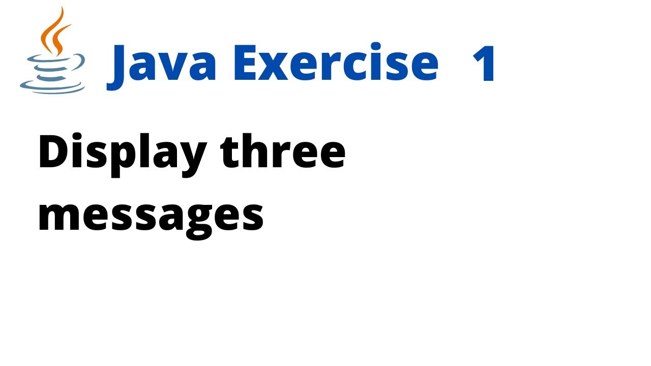 Java Exercise 1 Display Three Messages Youtube