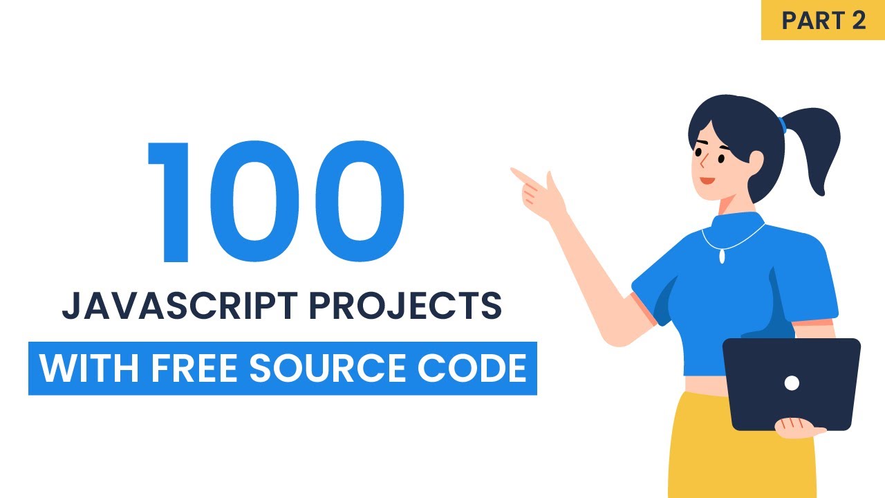 100 Javascript Projects With Source Code Part 2 Youtube