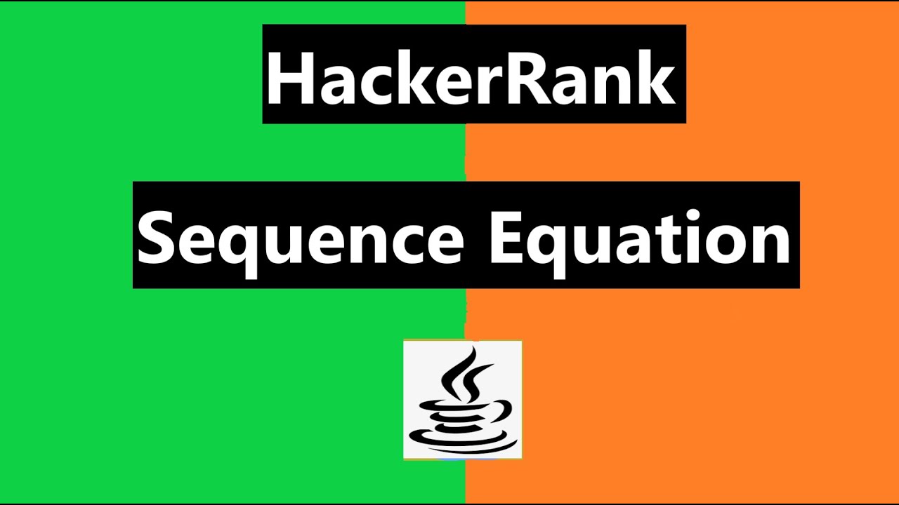 Sequence Equation Hackerrank Solution Java Hackerrank Algorithm