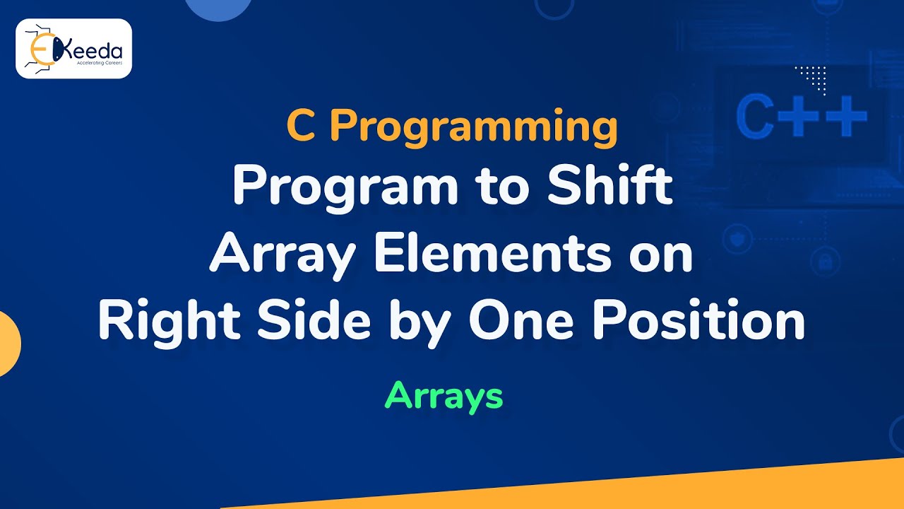 Program To Shift Array Elements On Right Side By One Position Arrays