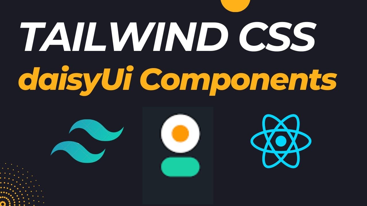 Daisyui Tutorial With Tailwind Css React Js In 2024 Youtube