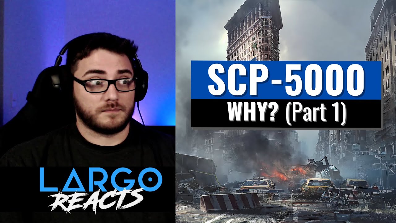 Scp 5000 Why Part 1 Largo Reacts Youtube