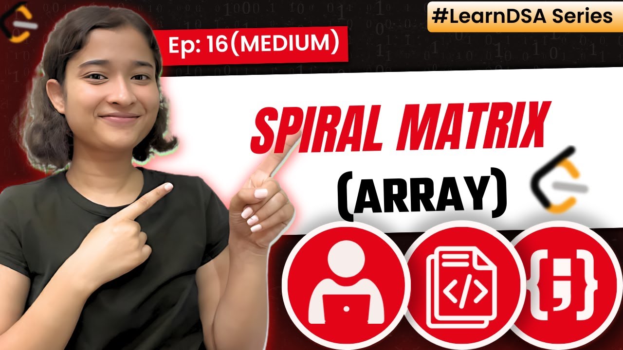 16 Spiral Matrix Array Medium Learn Dsa Leetcode 54 Youtube
