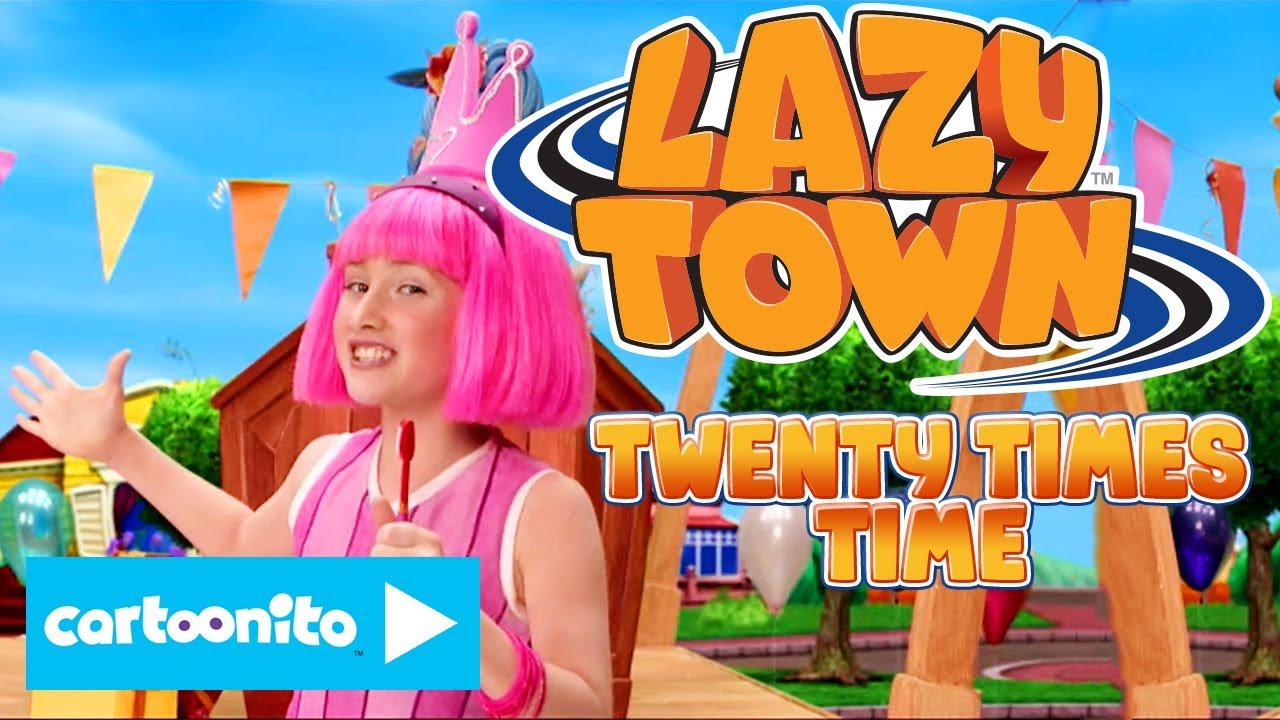 Lazy Town Songs Twenty Times Time Singalong Cartoonito Uk Youtube