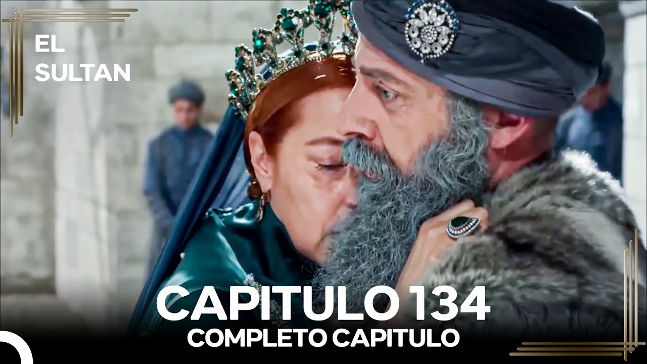 El Sultán Capitulo 134 Denuevo Youtube