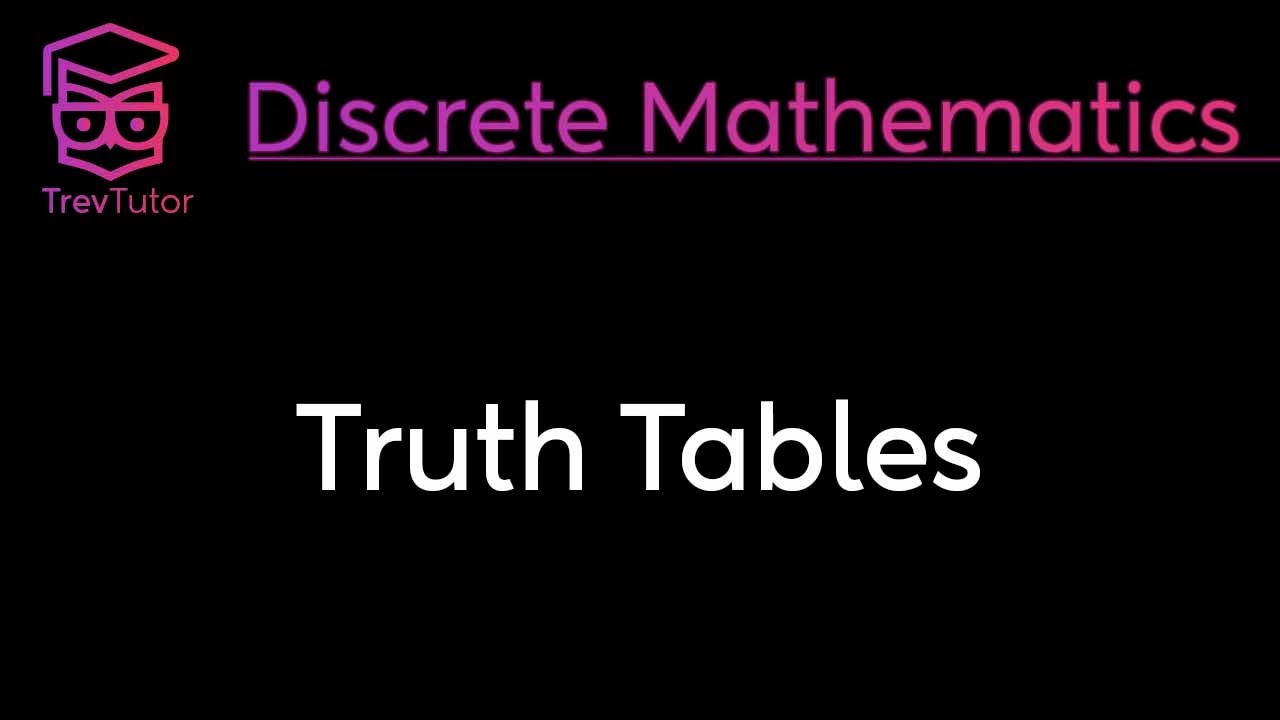 Truth Tables Discrete Mathematics Youtube