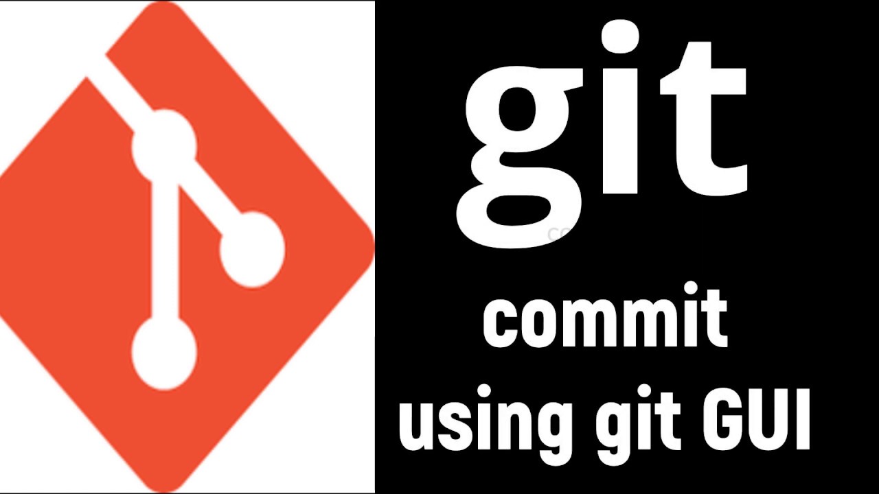 How To Commit Changes To Git Repository Using Git Gui Youtube