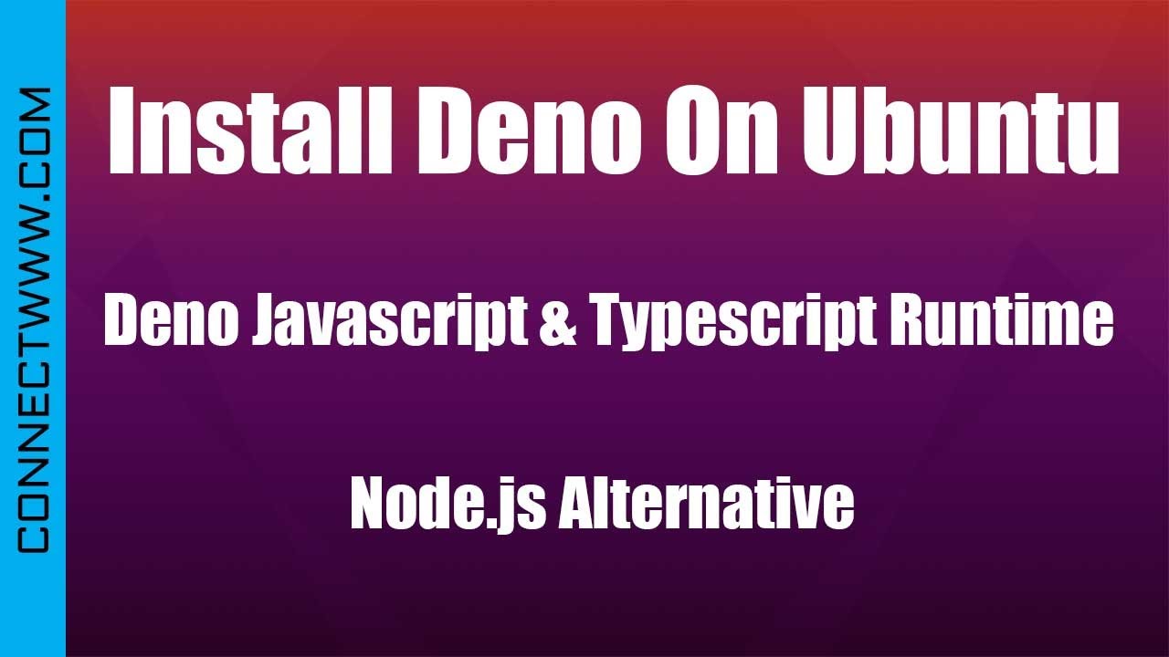 How To Install Deno On Ubuntu Deno Javascript And Typescript Runtime