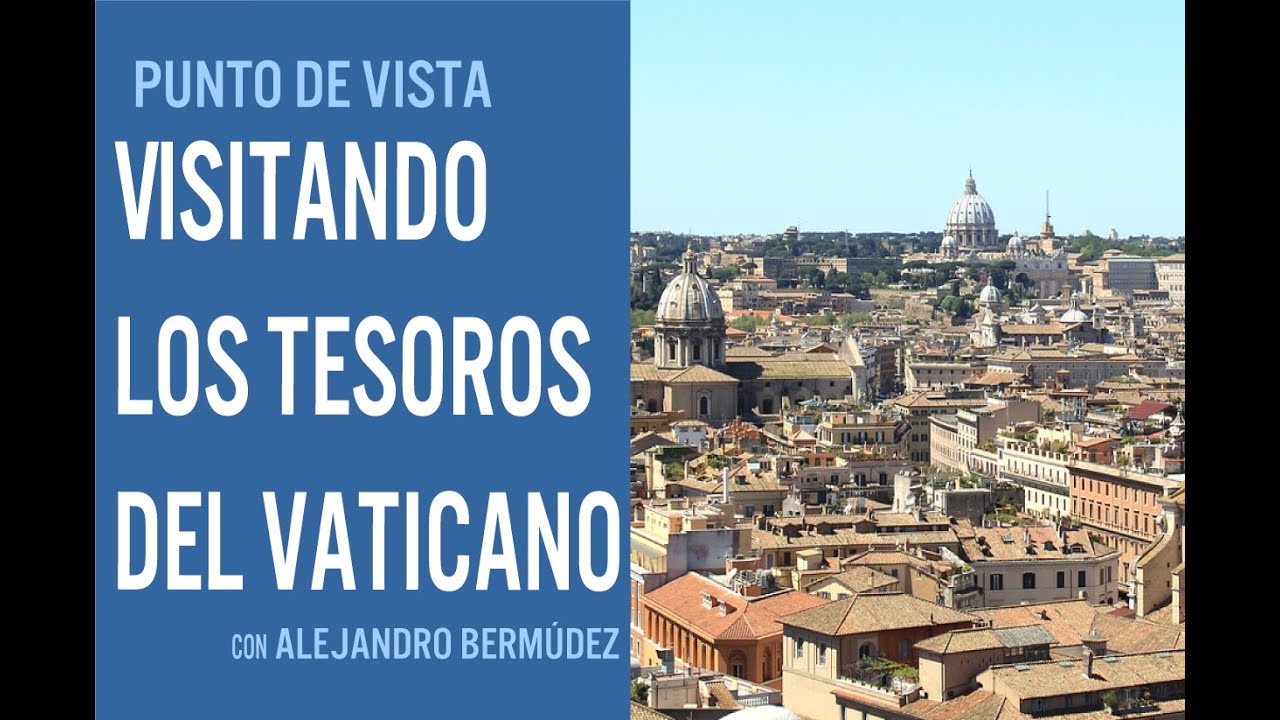 Visitando Los Tesoros Del Vaticano Youtube