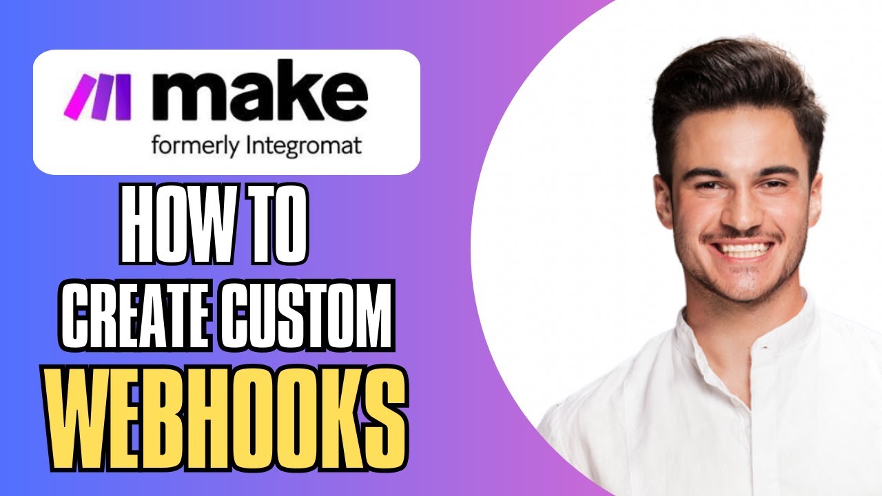 How To Create A Custom Webhook Make 2025 Youtube