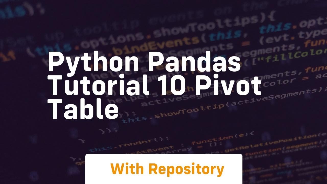 Python Pandas Tutorial 10 Pivot Table Youtube